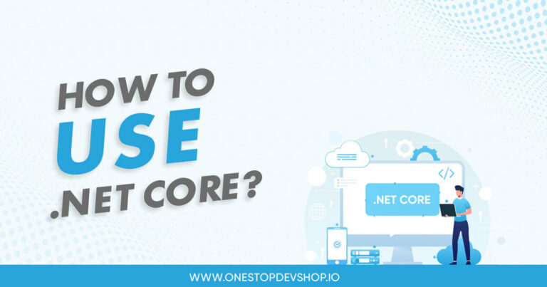 Why Use .NET Core To Develop Your Technology