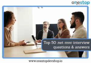 Top 50 .Net MVC Interview Questions and Answers